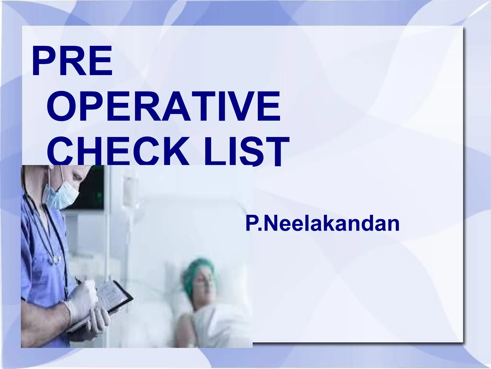 Preoprative checklist for Patient understanding surgery PPT.pptx