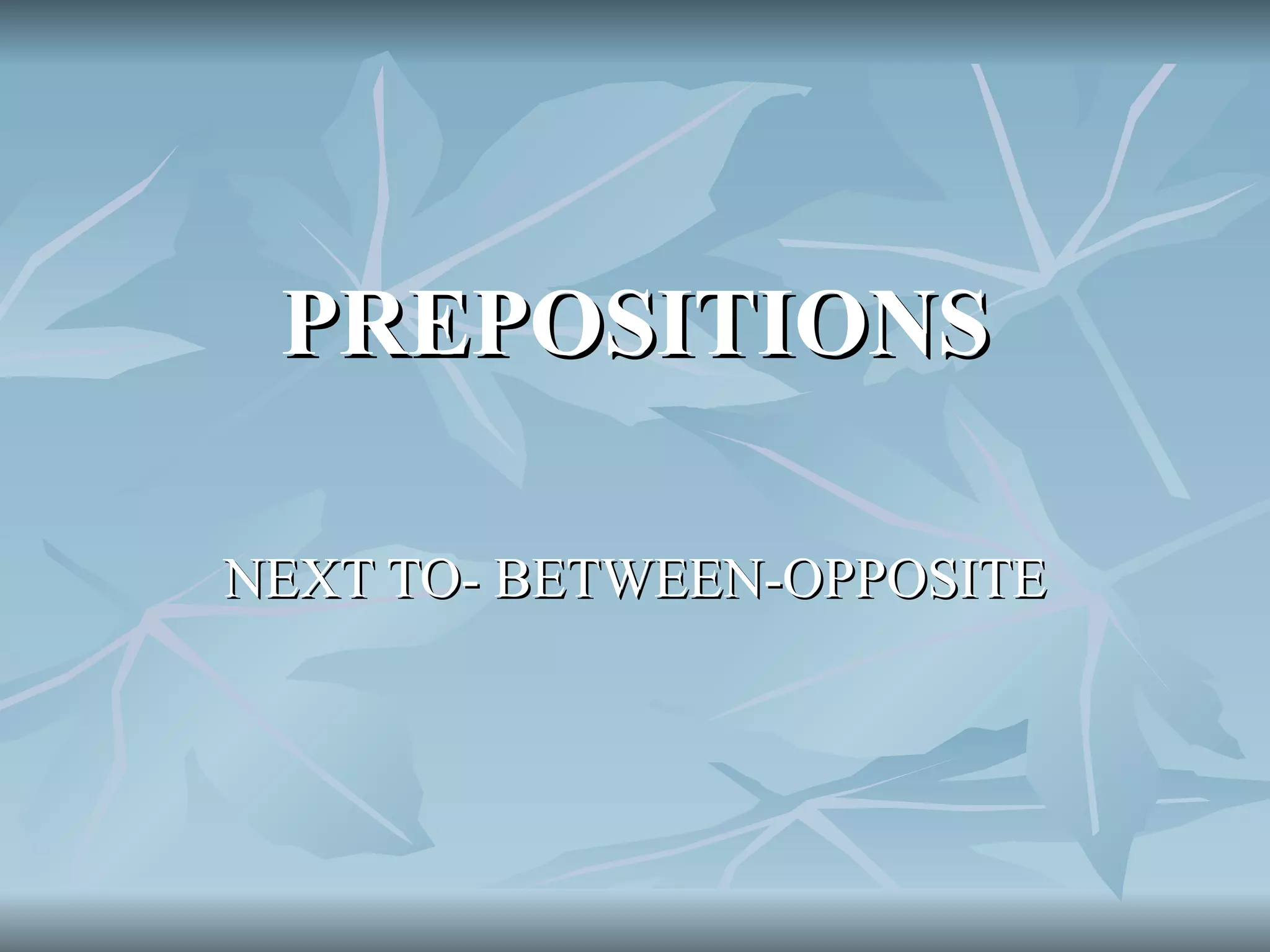 Prep 2 ( Prepositions) | PPT