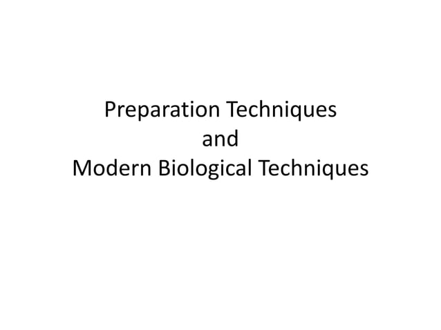 Prep and Modern Bio Techniques | PPTX | Biological Sciences | Science