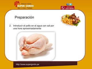 Preparación del pollo a la Brasa Super Gordo - Lima Peru | PPTX