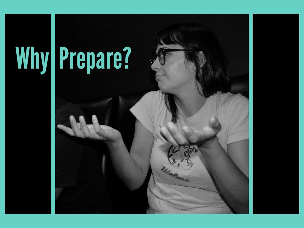 Why Prepare?