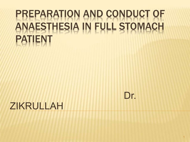 Preparation and conduct of anaesthesia in full stomach | PPTX