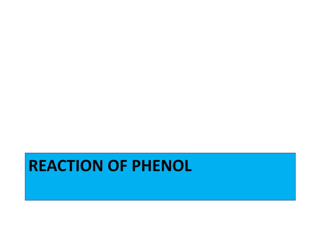 Preparation and reaction of phenol | PPTX | Chemistry | Science