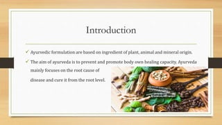 PREPARATION AND STANDARDIZATION OF AYURVEDIC FORMULATIONS.pptx