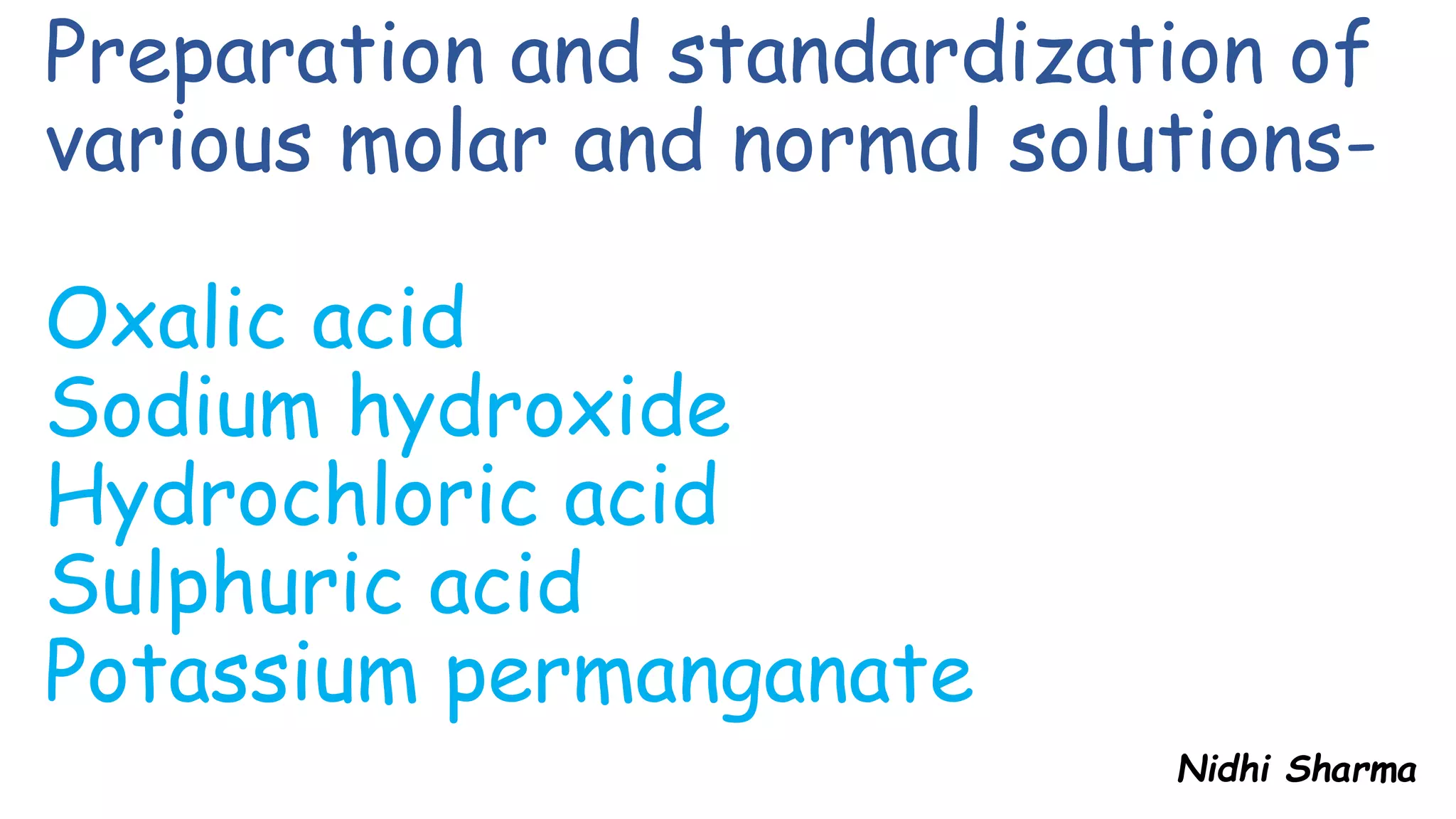 Preparation and standardization of various molar and normal solutions | PPTX