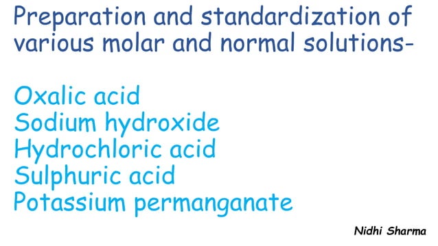 Preparation and standardization of various molar and normal solutions ...