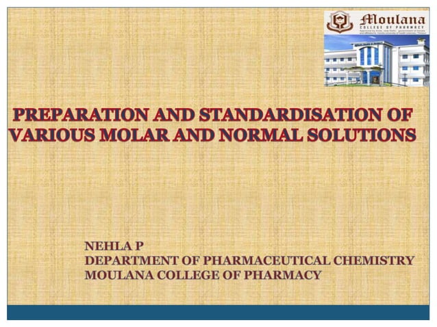Preparation and standardization of various molar and normal solutions | PPTX