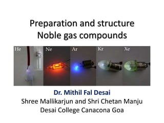 Preparation and structure of noble gas compounds | PPTX