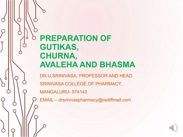 Preparation of Ayurvedic dosage forms.ppt by Dr.U.Srinivasa, Professor and Head, Srinivas ...