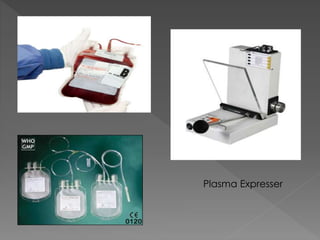 blood banking ..Preparation of blood components and their therapeutic ...