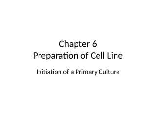 Preparation of cell line II_animal cell culture.pptx