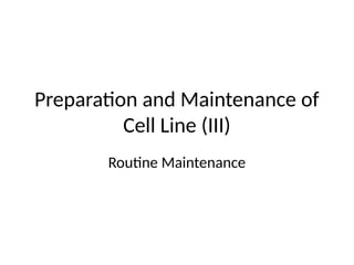 Preparation of cell line III_animal cell culture.pptx
