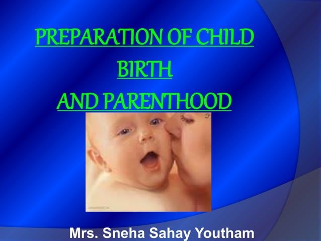 Preparation of child birth | PPTX | Pregnancy | Reproductive Health