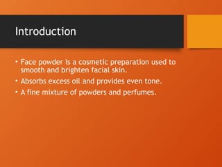 Preparation of Face Powder. ingredients, properties | PPTX