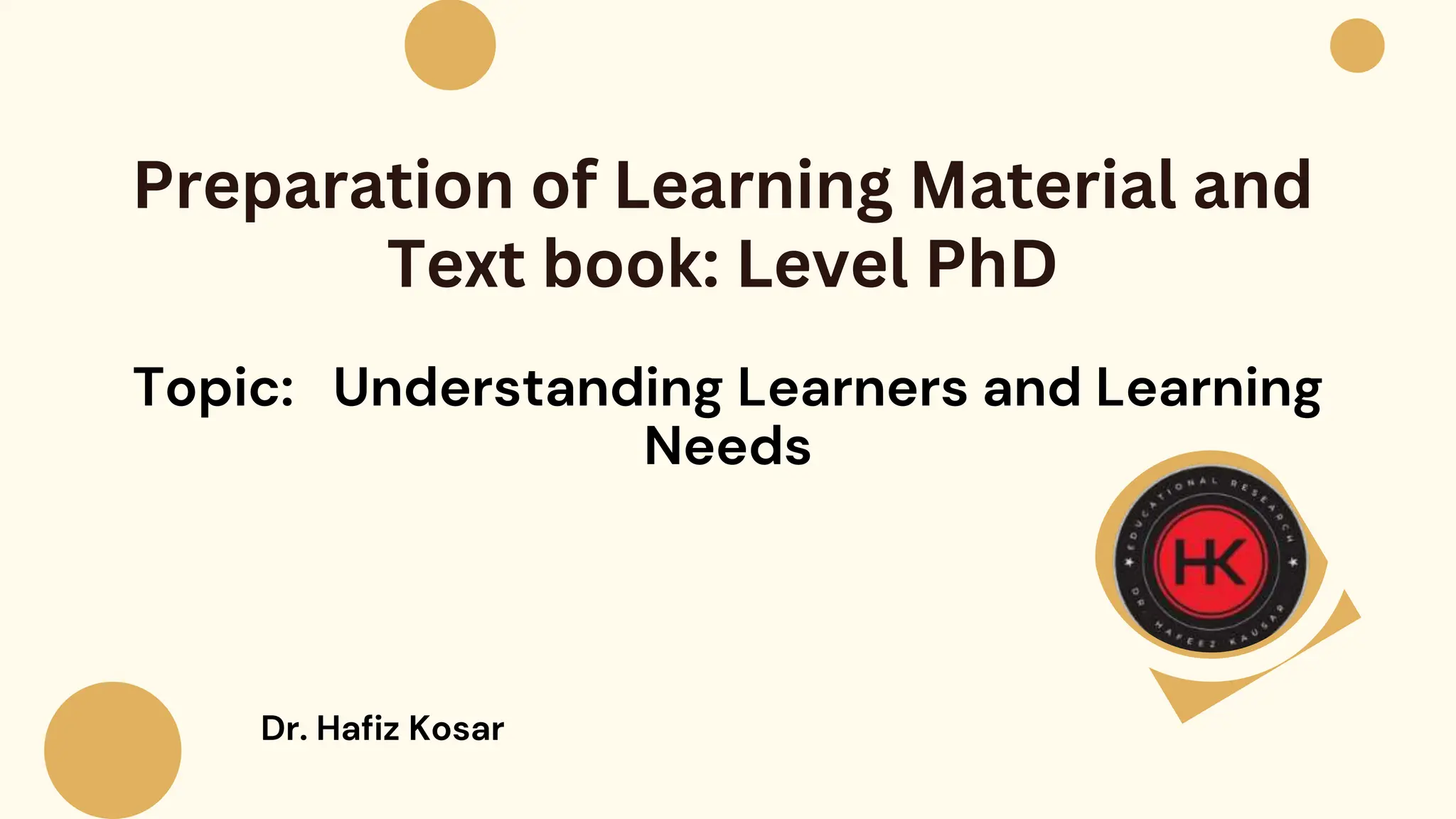 Preparation of learning material and text book Level PhD Topic Understanding Learners and ...