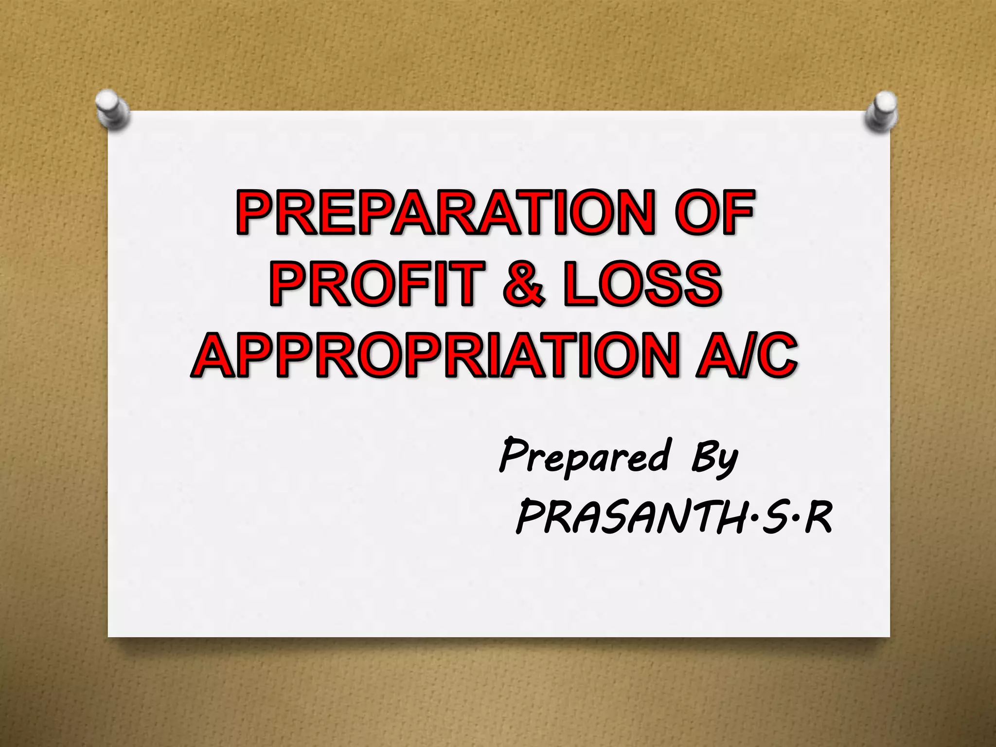 Preparation of profit & loss appropriation account | PPTX