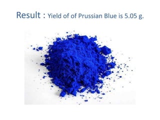 Preparation of prussian blue, fe4[fe(cn)6]3 | PPTX