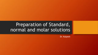 Preparation of standard, normal and molar solutions | PPTX
