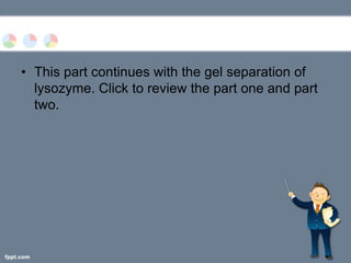 Preparation, purification and identification of lysozyme (part three) | PPT