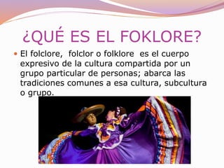 EL FOLKLORE EN MÉXICO | PPTX
