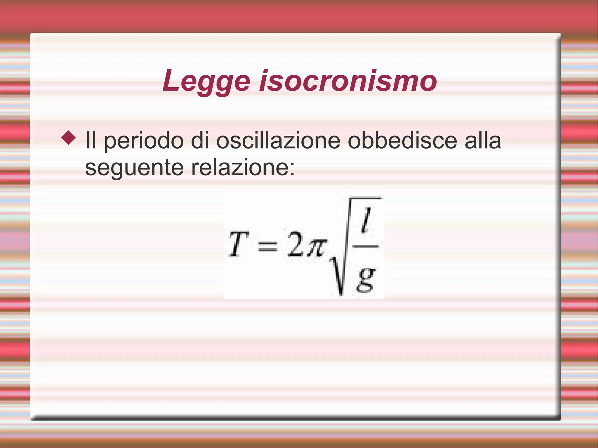 Preparazione alla scienza: l'isocronismo del pendolo | PPT