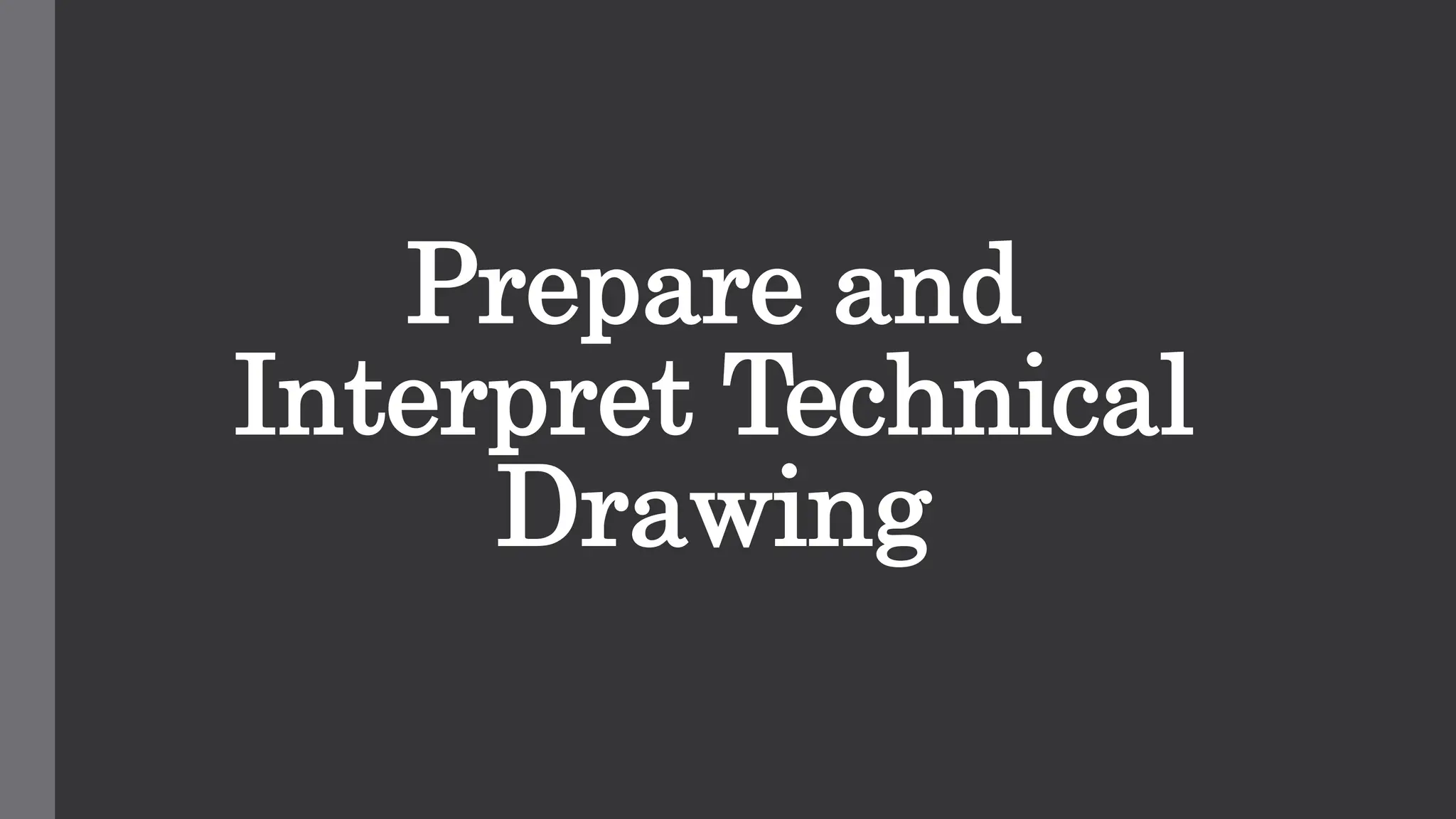 Prepare and Interpret Technical Drawing.pptx