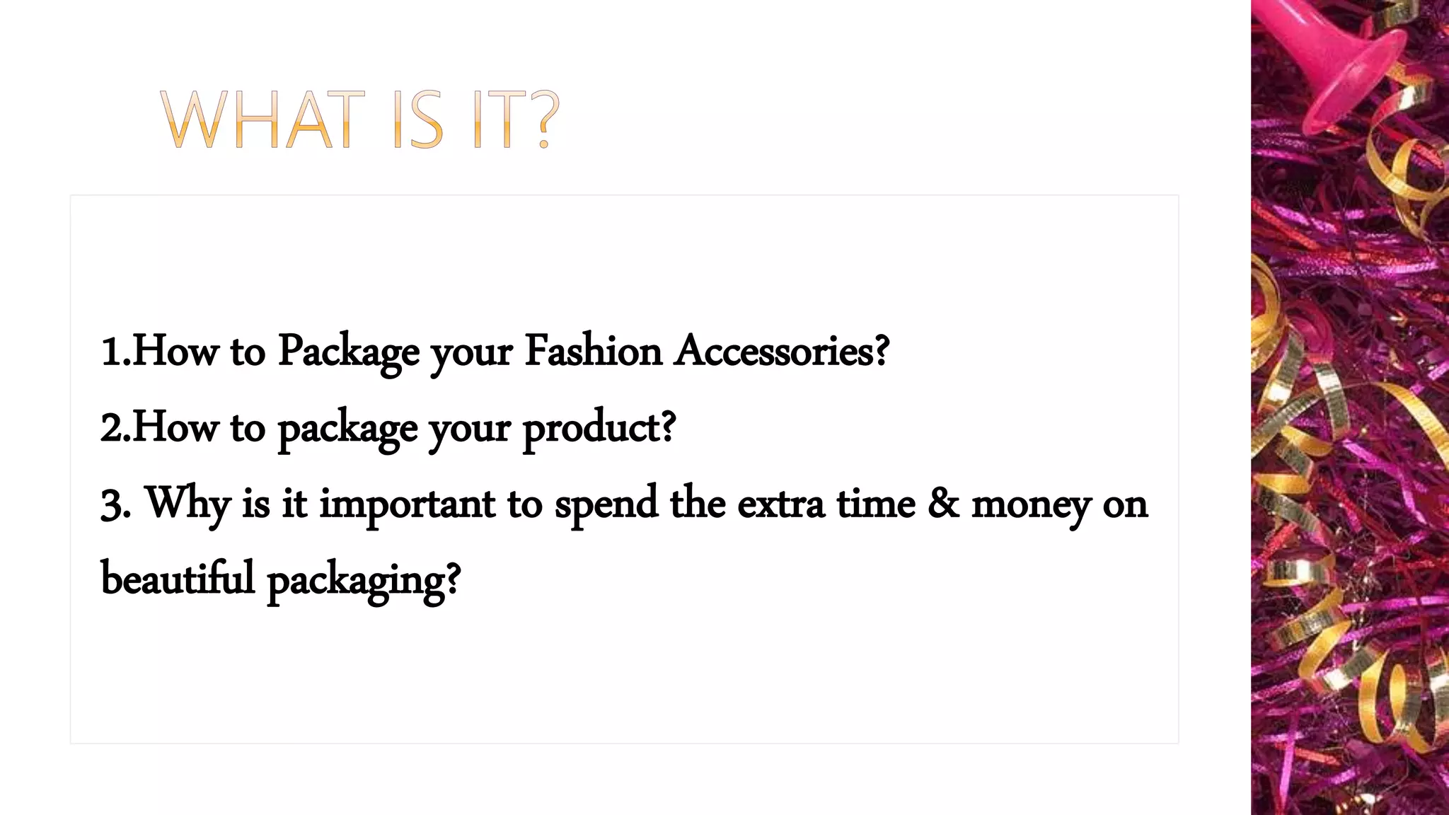 Prepare packaging of finished fashion accessory | PPTX