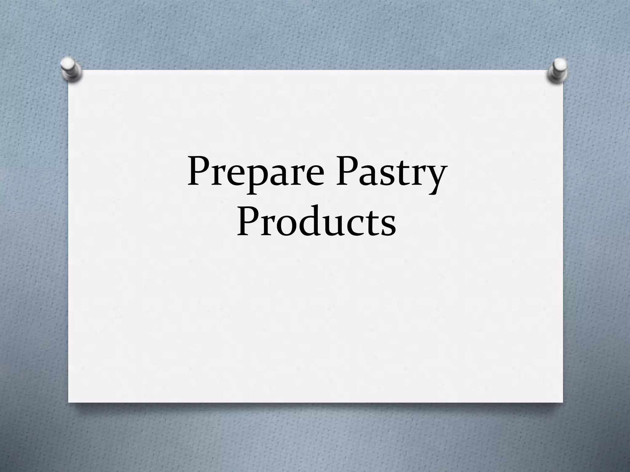 Prepare Pastry Products.pptx