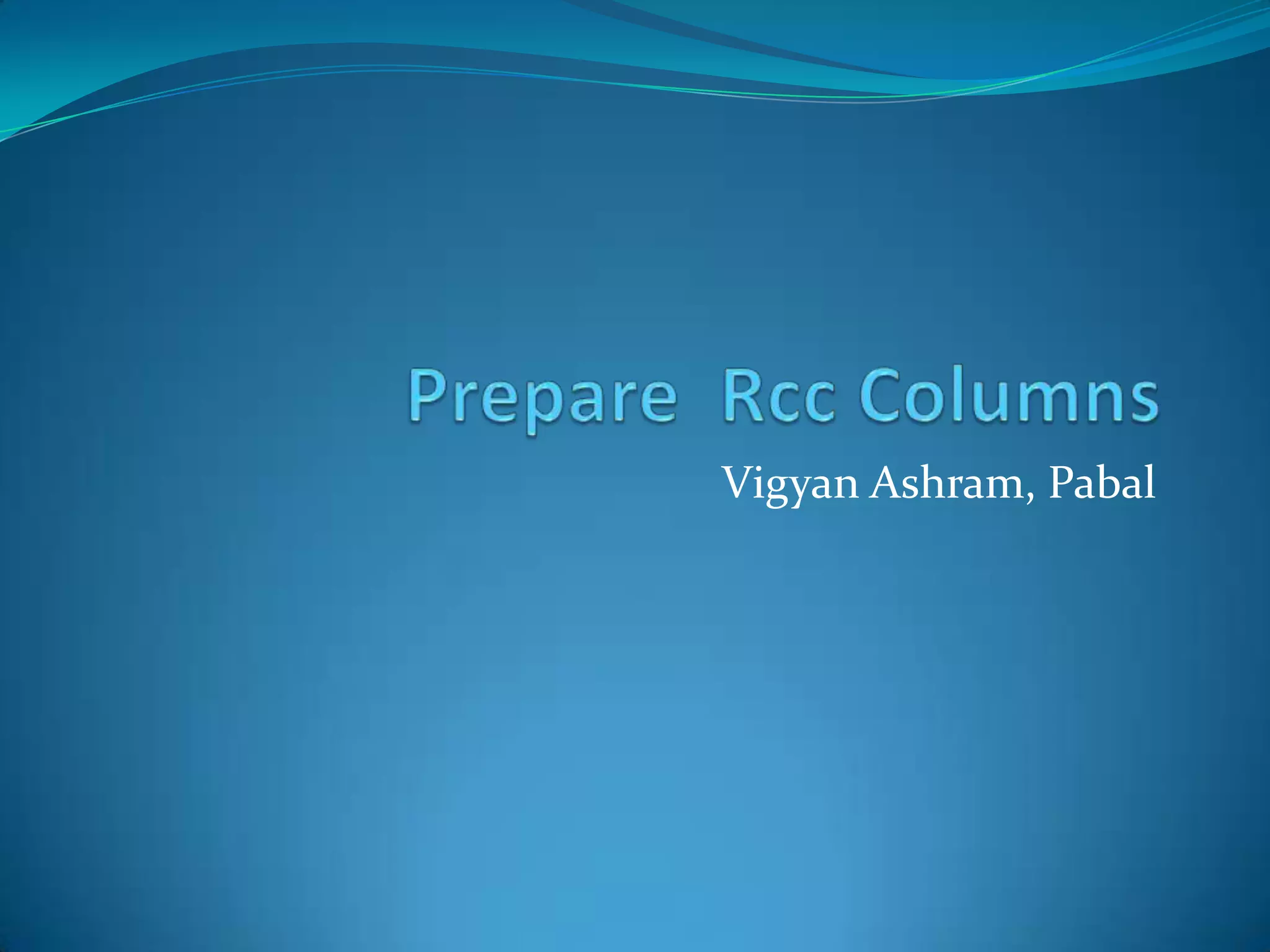 Prepare rcc columns | PPT