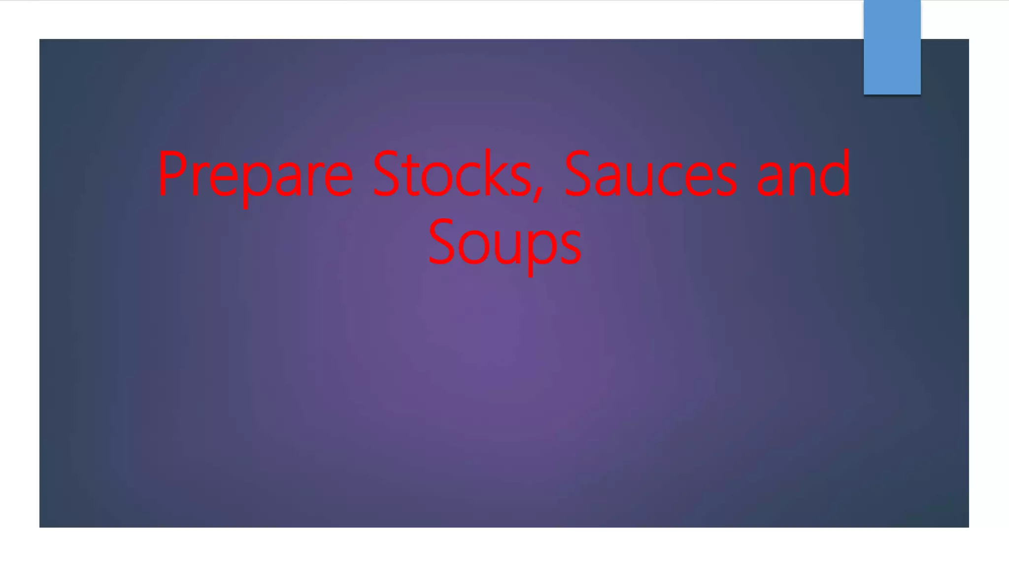 Prepare stocks sauces and soups | PPTX