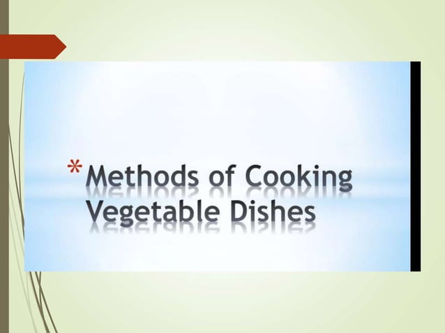 prepare vegetable dishes. ppt. cookery 12 | PPT