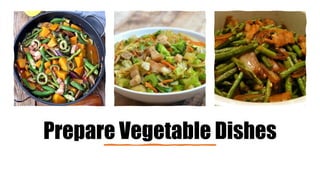 Prepare Vegetable Dishes.pptx*Classification of vegetables * Guidelines ...