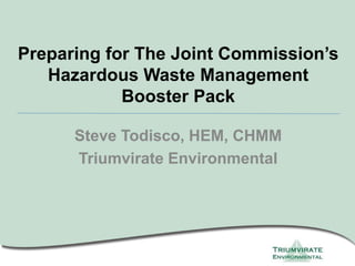 Preparing for the Joint Commission's Hazardous Waste Management Booster ...