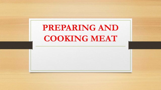PREPARING AND COOKING MEAT.pptx | Vegetarian Diets | Food & Drink