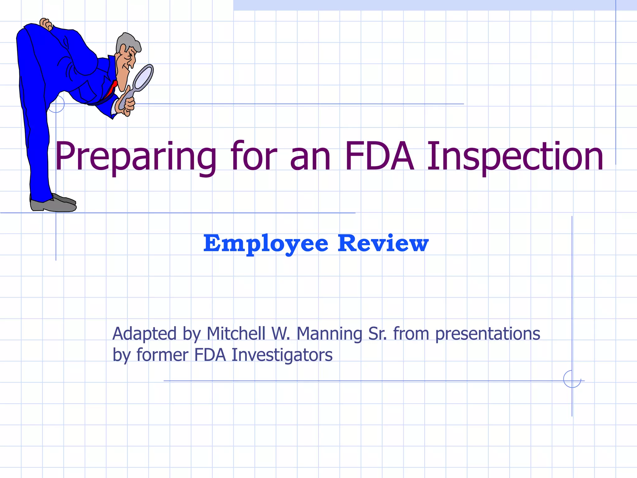 Preparing For An FDA Inspection - Employee Review | PPT