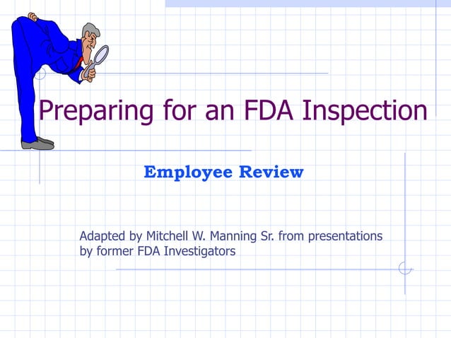 Preparing For An FDA Inspection - Employee Review | PPT