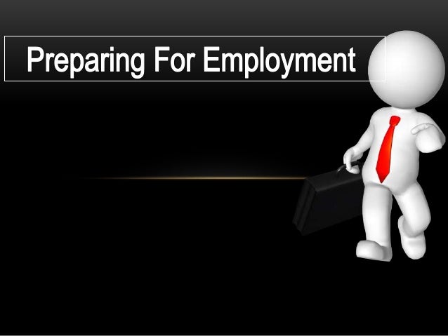 Preparing for employment Preparing for employment
