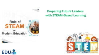 Preparing Future Leaders with STEAM-Based Learning.pdf