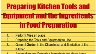 Preparing kitchen tools and equipment and the ingredients in food ...