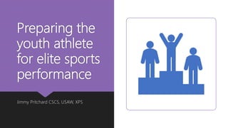 Preparing the youth athlete for elite performance | PPT