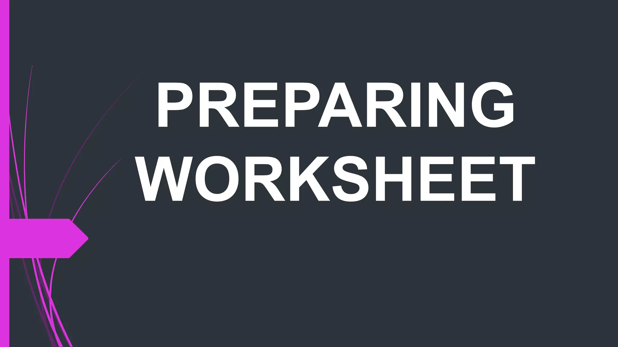 How To Prepare A Worksheet - Bookkeeping | PPTX