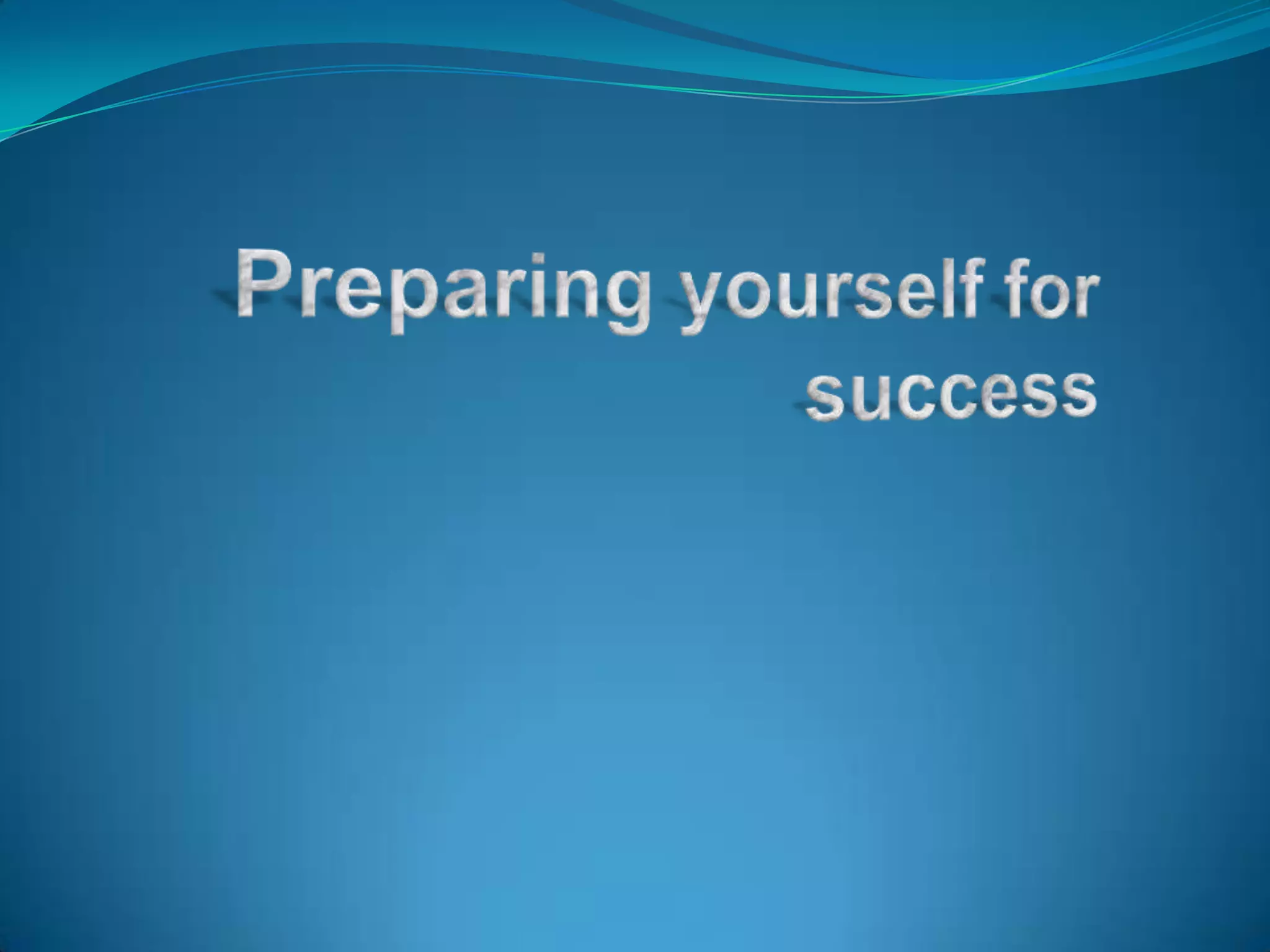 Preparing yourself for success | PPTX