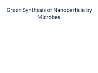 Green synthesis of nanoparticles_bionano_application_Nano.ppt