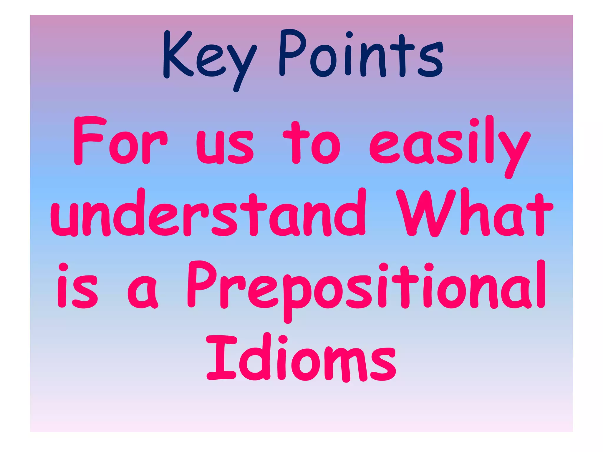 Prepositional idioms | PPTX