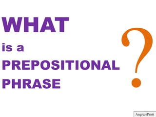 Prepositional Phrases Meaning