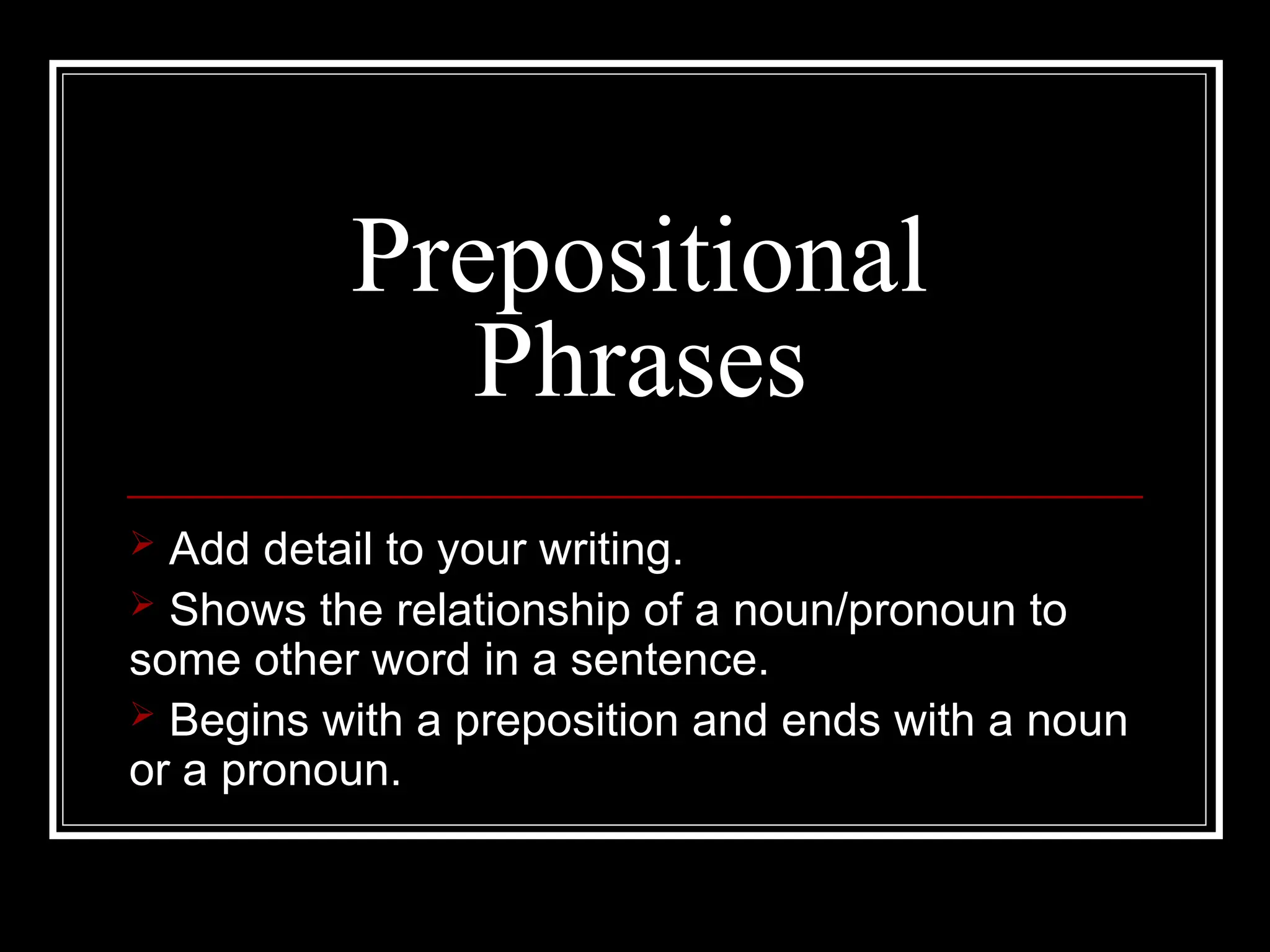 Prepositional Phrases - Category of prepositions used as a phrase | PPT
