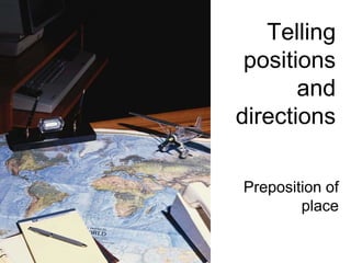Preposition place;telling positions and directions;around town | PPTX