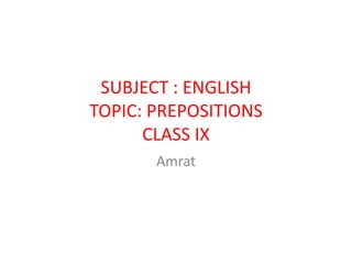 Preposition powerpoint for class 9....... | PDF