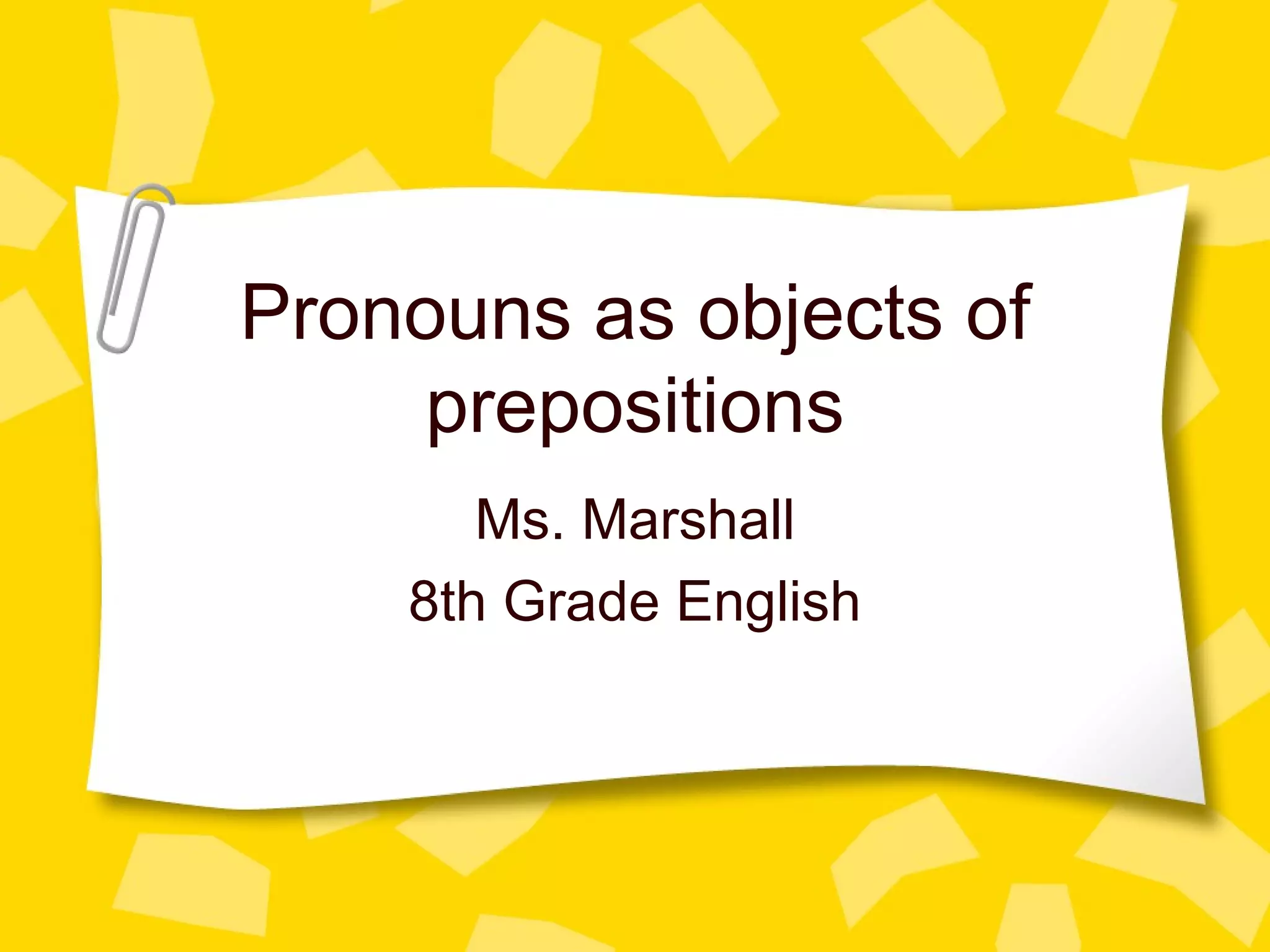 Prepositions with Pronouns, Conjunctions, and Interjections | PPT ...