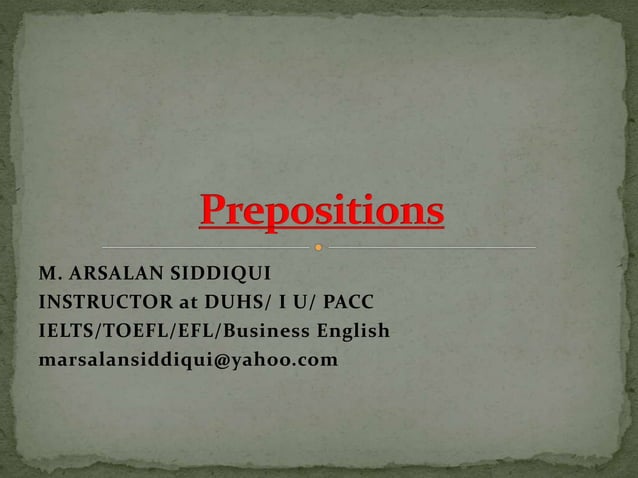 Prepositions by M Arsalan Siddiqui | PPTX | Resume Writing and Advice | Job Search